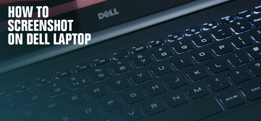 How To Screenshot On Dell Laptop - World PC Tech