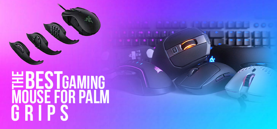 The Best Gaming Mouse For Palm Grips - World PC Tech