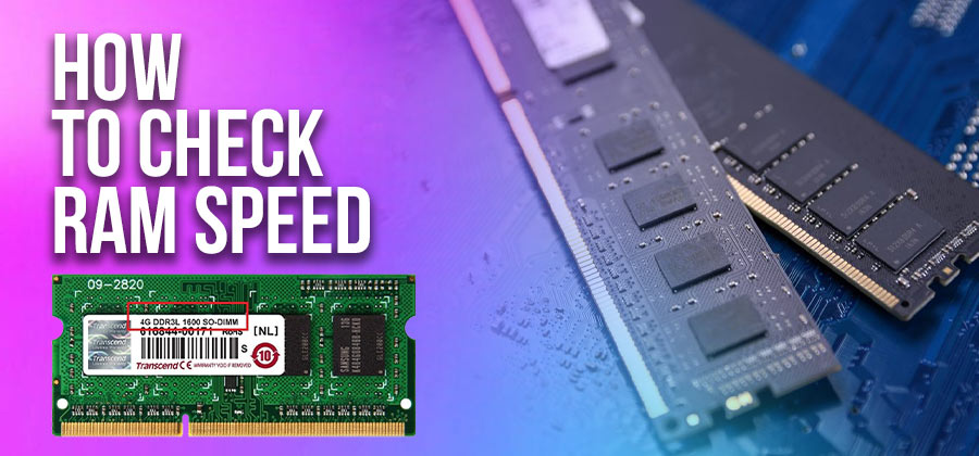 How To Check RAM Speed World PC Tech