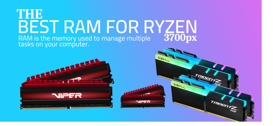 Best RAM for Ryzen 3700x