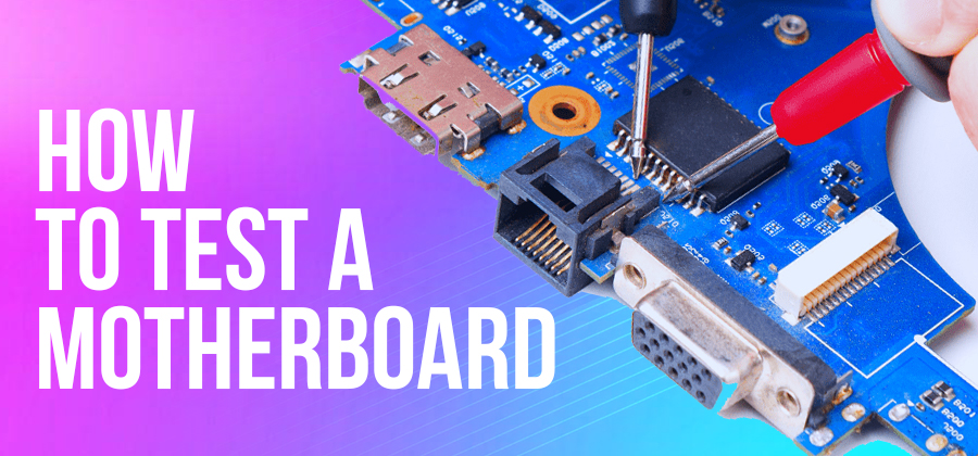 How to Test a Motherboard